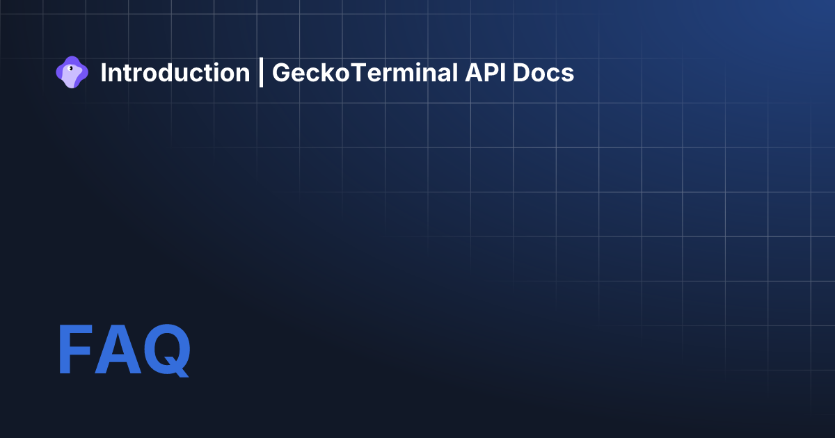 FAQ | Introduction | GeckoTerminal API Docs